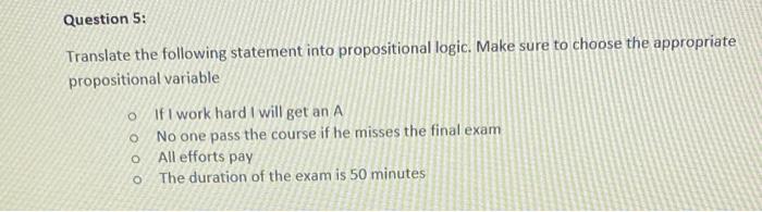 Solved Translate the following statement into propositional | Chegg.com