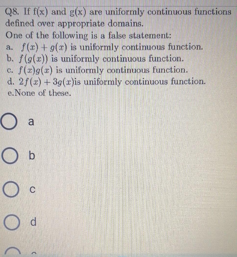 Solved Q8. If f(x) and g(x) are uniformly continuous | Chegg.com