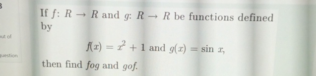 Solved If f:R→R ﻿and g:R→R ﻿be functions defined byf(x)=x2+1 | Chegg.com