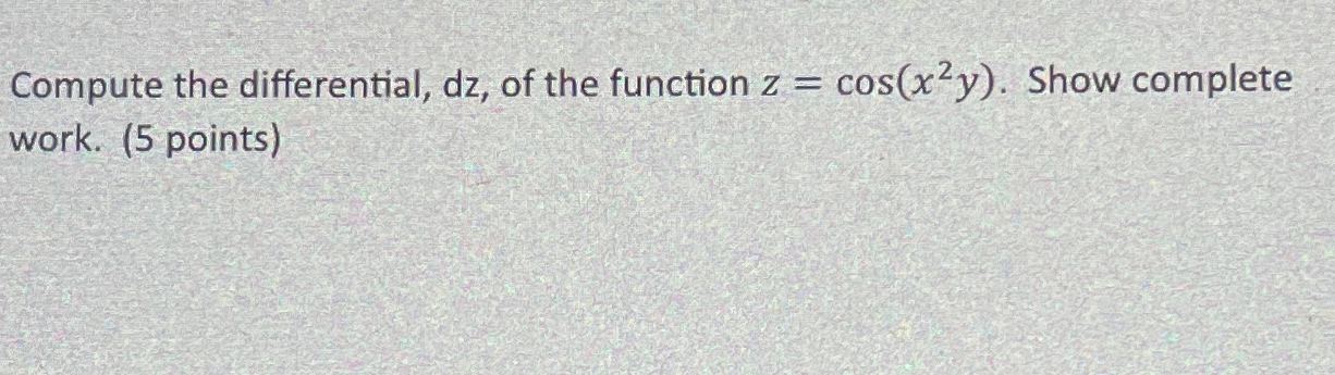 Solved Compute the differential, dz, ﻿of the function | Chegg.com