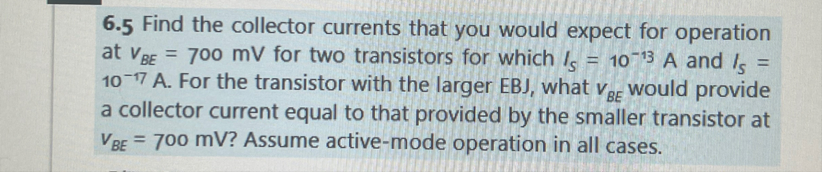 Solved 6.5 ﻿Find the collector currents that you would | Chegg.com