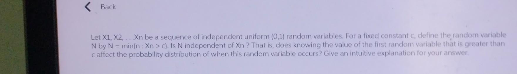 Solved Let X1,X2,…X be a sequence of independent uniform | Chegg.com