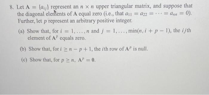 Solved 8. Let A={aij} represent an n×n upper triangular | Chegg.com