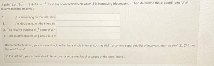 Solved (1 point) Let f(x)=7+4x−x3. Find the open intervals | Chegg.com