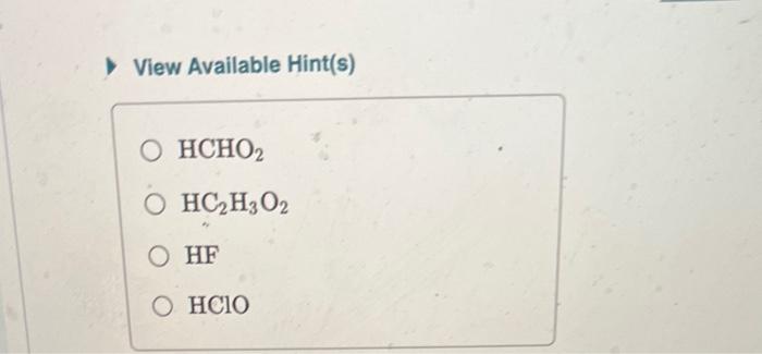 Solved Which acid is strongest?View Available Hint(s) HCHO2 | Chegg.com