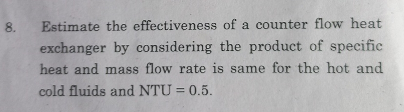 Solved Estimate the effectiveness of a counter flow heat | Chegg.com