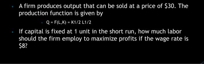 Solved A firm produces output that can be sold at a price of | Chegg.com