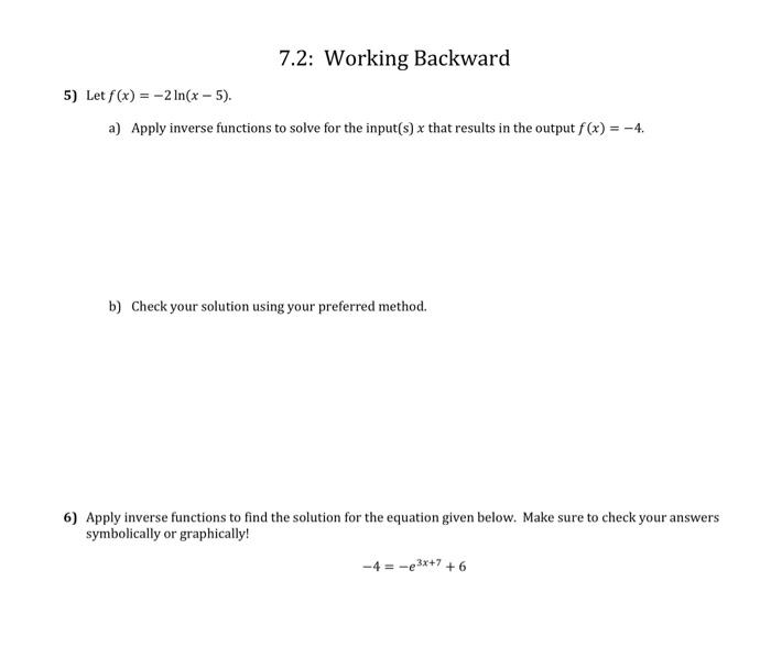 Solved Let f(x)=−2ln(x−5). a) Apply inverse functions to | Chegg.com