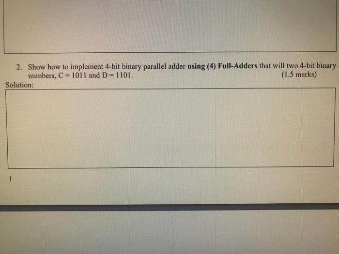 Solved 2 Show How To Implement 4 Bit Binary Parallel Adder