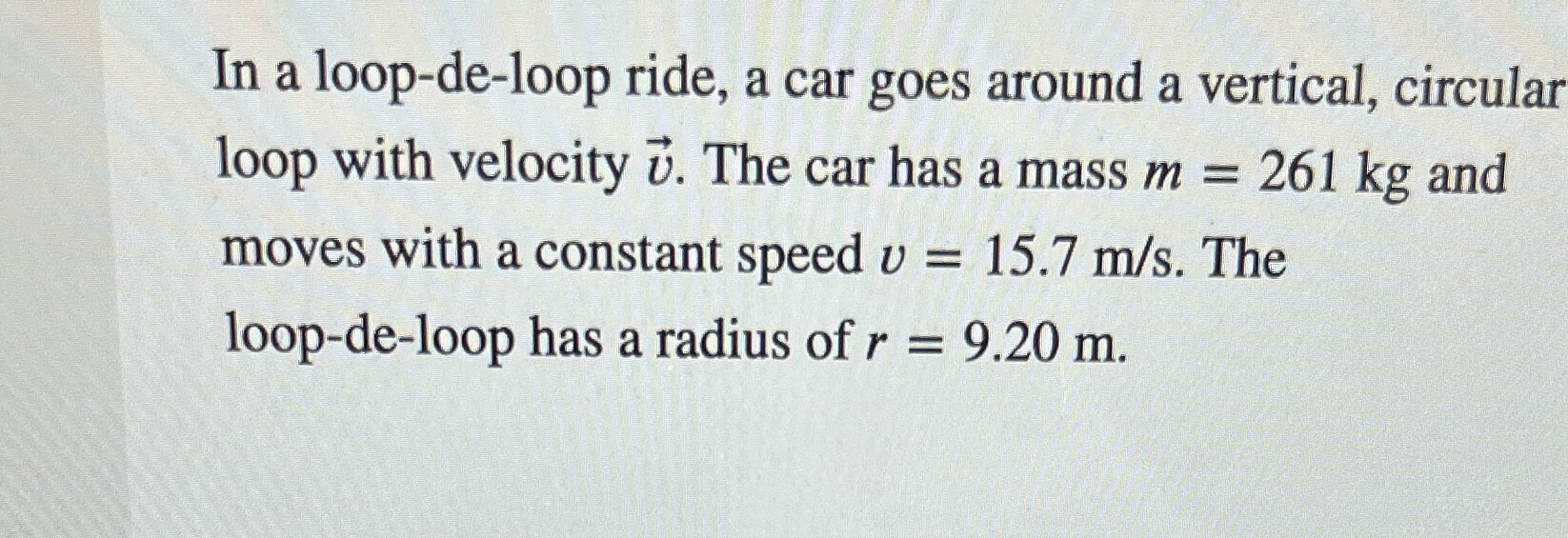 Solved In a loop-de-loop ride, a car goes around a vertical, | Chegg.com