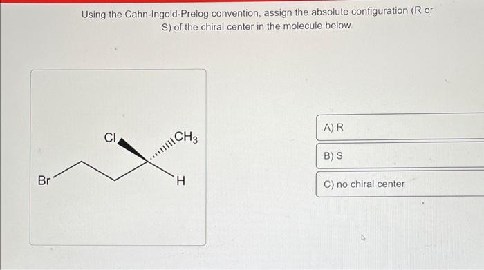 Solved Using The Cahn Ingold Prelog Convention Assign The