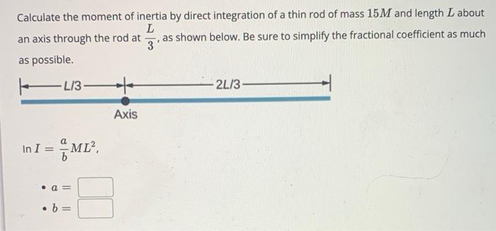 Solved Calculate The Moment Of Inertia By Direct Integration