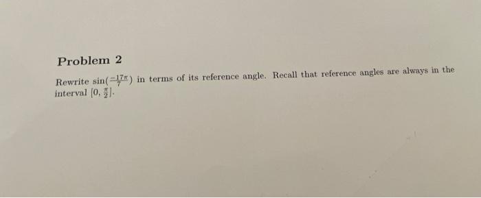 Solved Problem 2 Rewrite Sin 17 In Terms Of Its Reference