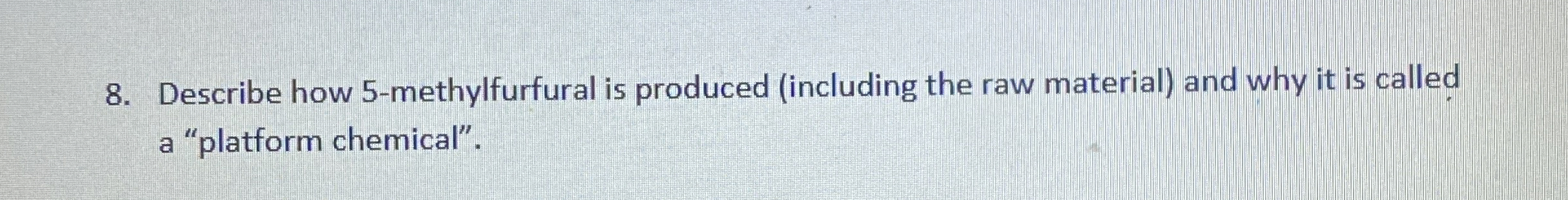Solved Describe how 5-methylfurfural is produced (including | Chegg.com