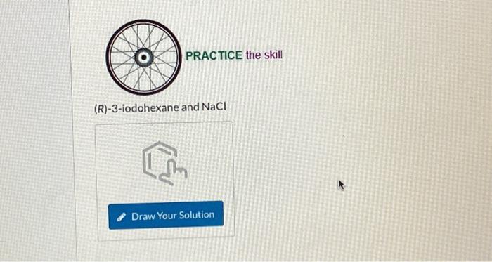Solved (R)-3-iodohexane and NaCl | Chegg.com