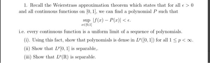 Solved 1 Recall The Weierstrass Approximation Theorem Which