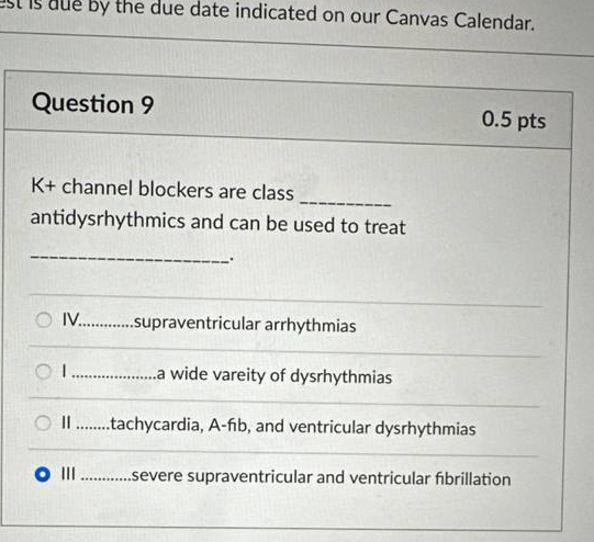 Solved Question 90.5 ﻿ptsK+ ﻿channel blockers are class | Chegg.com