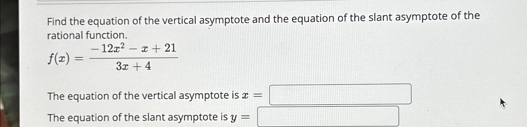 Solved Find the equation of the vertical asymptote and the | Chegg.com