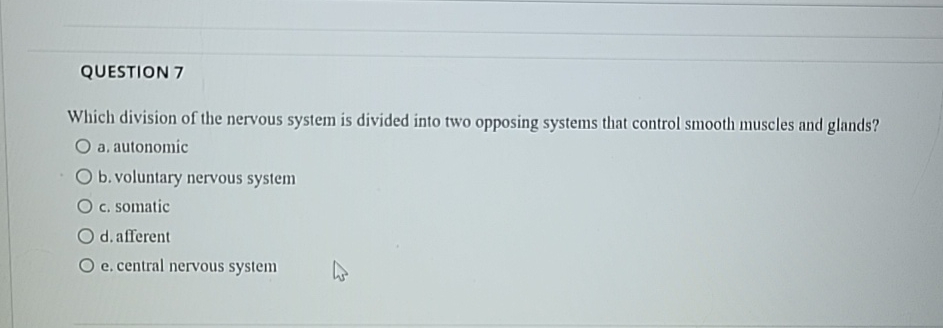 Solved QUESTION 7Which division of the nervous system is | Chegg.com