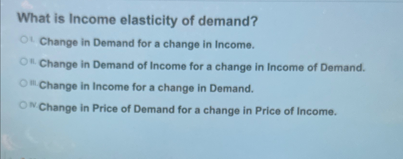 Solved What is Income elasticity of demand?Change in Demand | Chegg.com