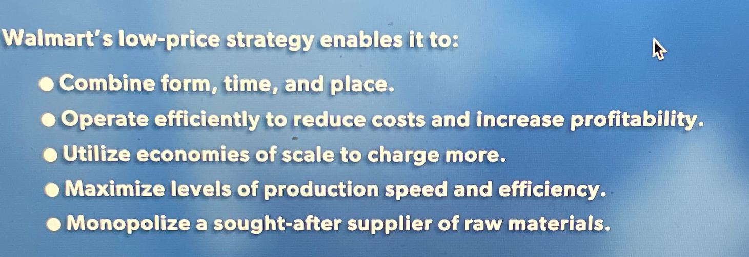 Solved Walmart's low-price strategy enables it to:Combine | Chegg.com