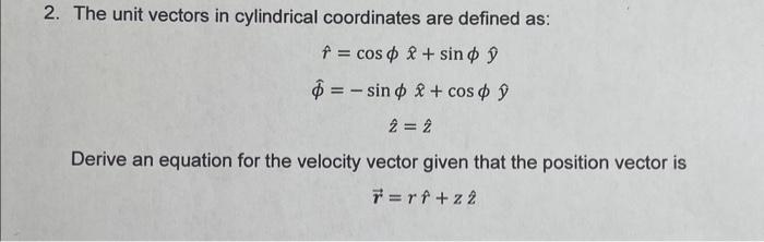 Solved 2. The unit vectors in cylindrical coordinates are | Chegg.com