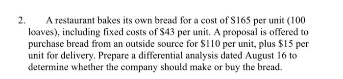 Solved 2. A restaurant bakes its own bread for a cost of | Chegg.com