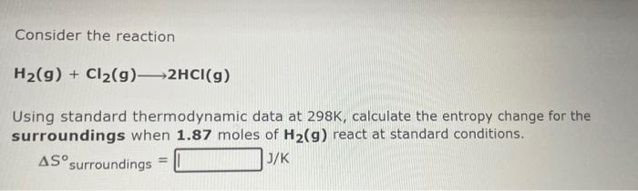 Solved Consider the reaction H2( g)+Cl2( g) 2HCl(g) Using | Chegg.com