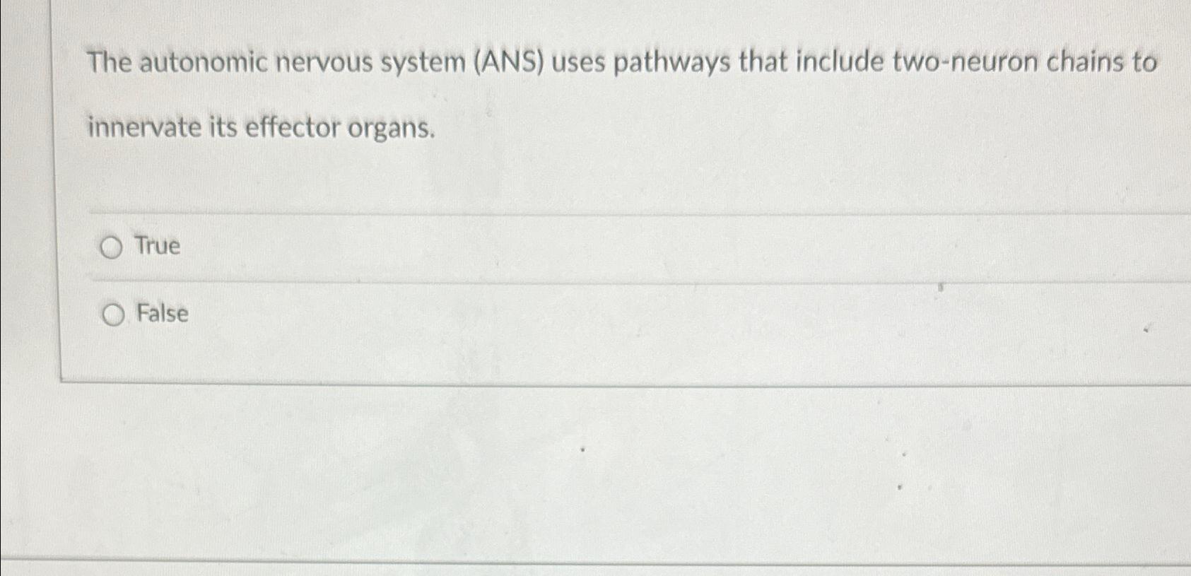 Solved The autonomic nervous system (ANS) ﻿uses pathways | Chegg.com