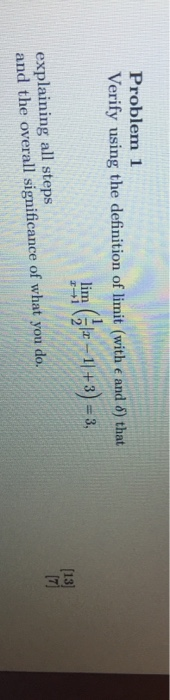 Solved Problem 1 Verify using the definition of limit (with | Chegg.com