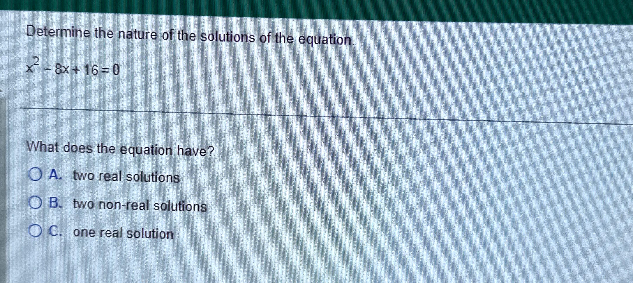 Solved Determine the nature of the solutions of the | Chegg.com