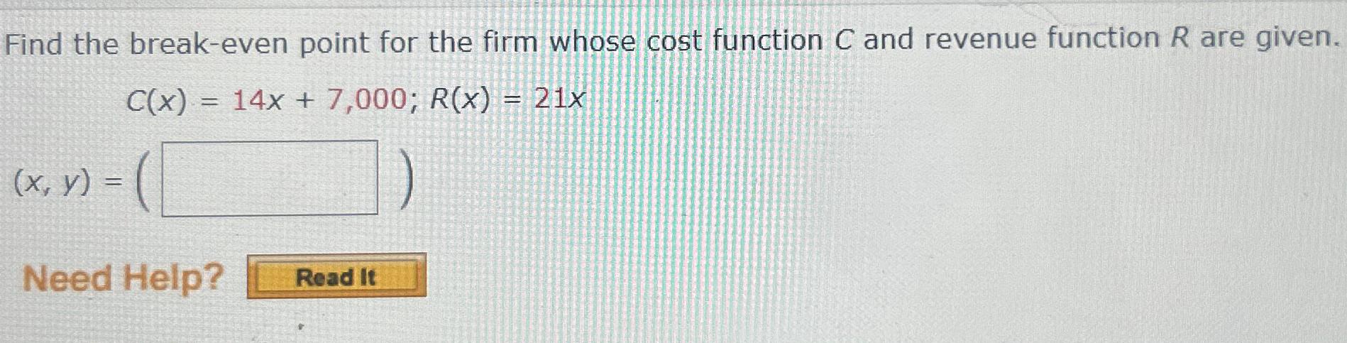 Solved Find the break-even point for the firm whose cost | Chegg.com