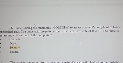 Solved The nurse is using the memonic "COLDSPA" to assess a | Chegg.com