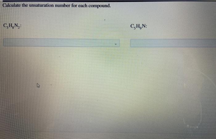 Solved Calculate the unsaturation number for each compound. | Chegg.com