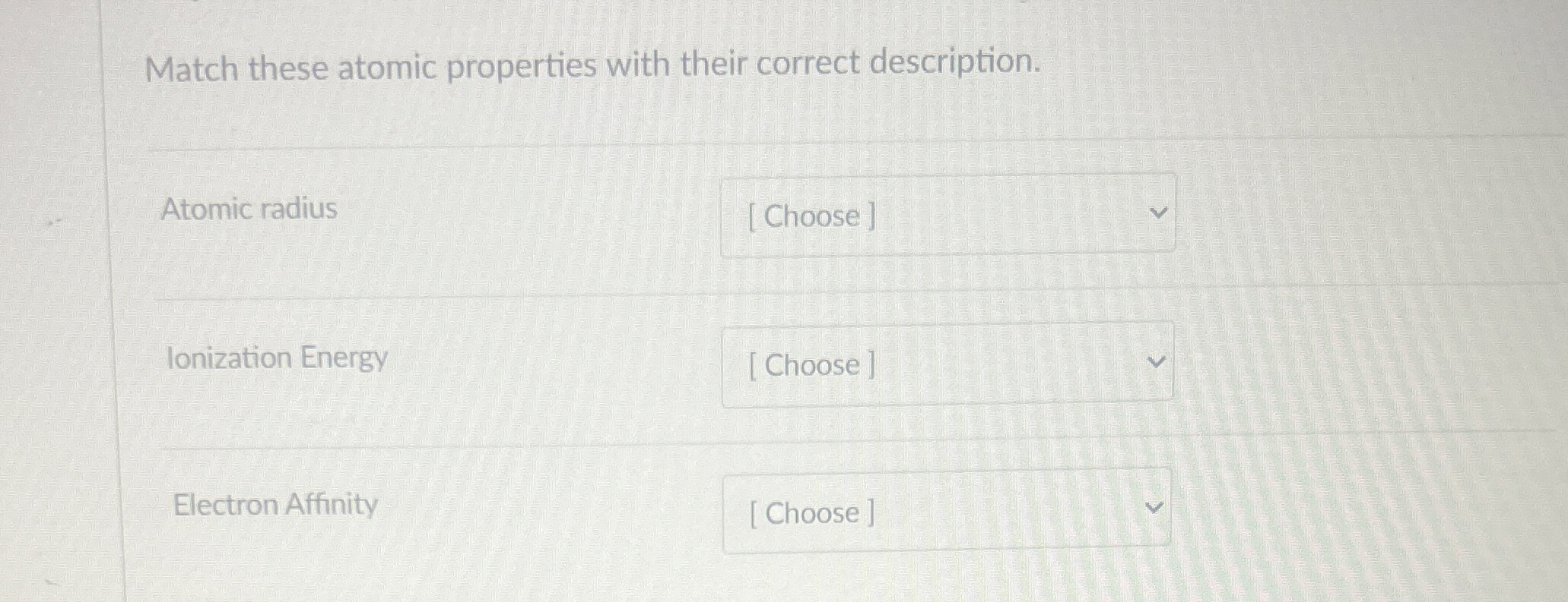 Solved Match these atomic properties with their correct | Chegg.com