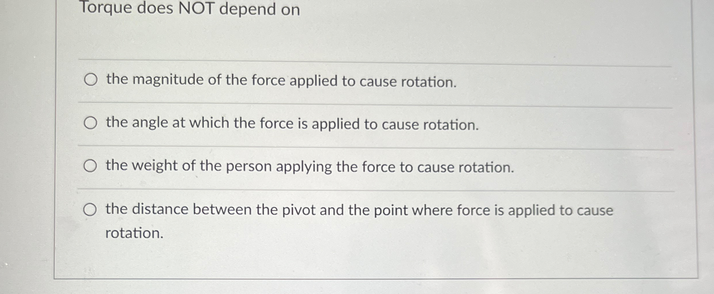 Solved Torque does NOT depend onthe magnitude of the force | Chegg.com