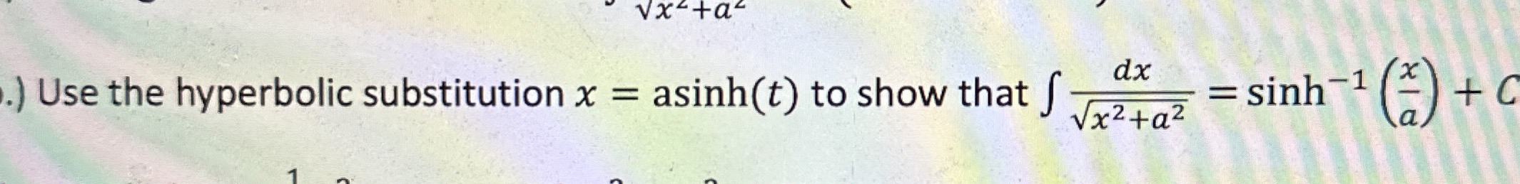 Solved Use The Hyperbolic Substitution X Asinh T ﻿to Show