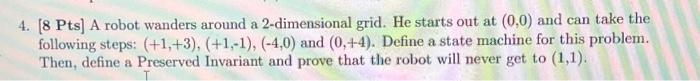Solved 1. [8 Pts] A robot wanders around a 2-dimensional | Chegg.com