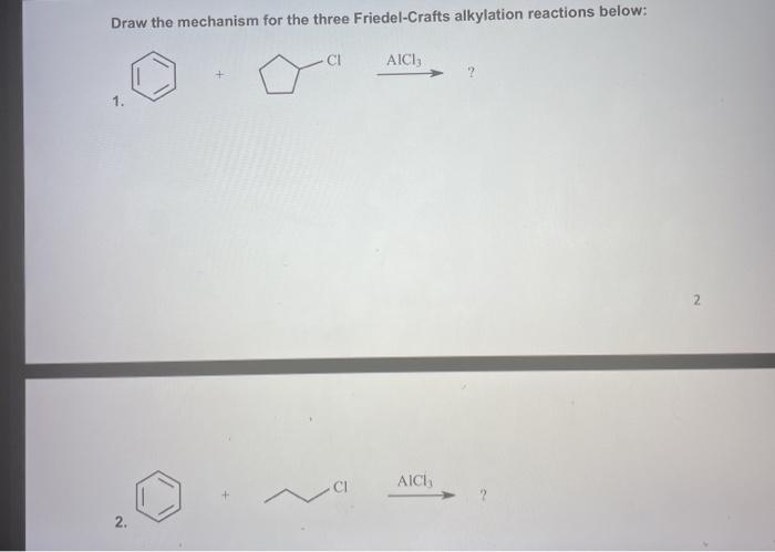Solved Draw the mechanism for the three Friedel-Crafts | Chegg.com