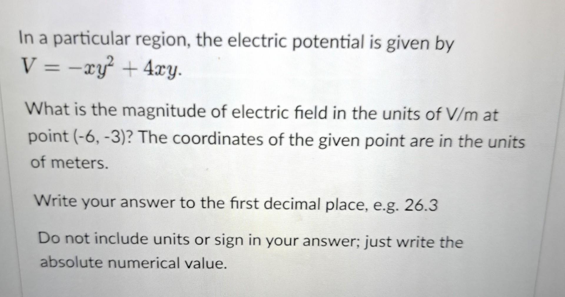 Solved In a particular region, the electric potential is | Chegg.com
