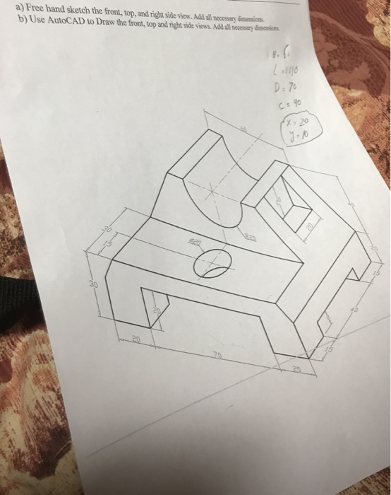 Solved a) Free hand sketch the front, top, and right side | Chegg.com