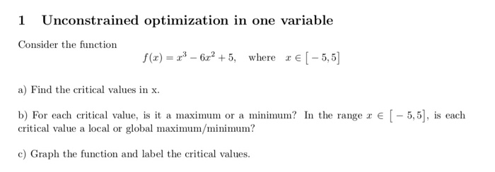 Solved 1 Unconstrained optimization in one variable Consider | Chegg.com