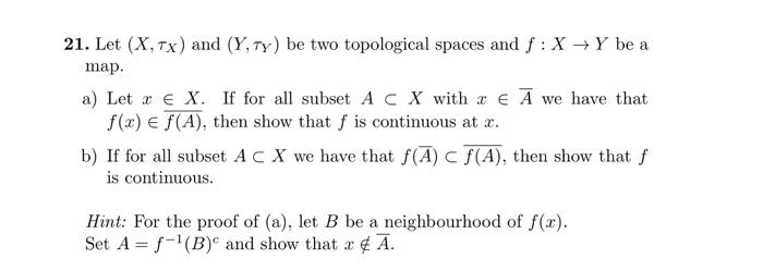 Solved 21. Let (X,Tx) and (Y, TY) be two topological spaces | Chegg.com