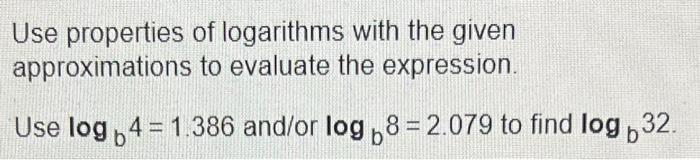 Solved Use properties of logarithms with the given | Chegg.com