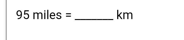 Solved 95 miles = km | Chegg.com