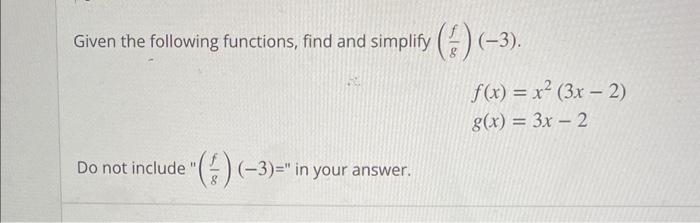 Solved Given the following functions, find and simplify | Chegg.com