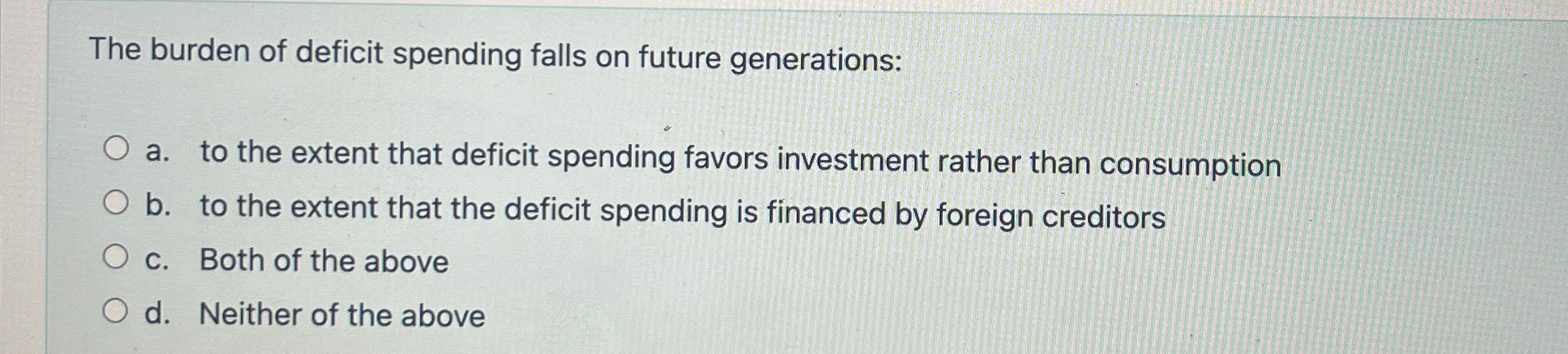 Solved The burden of deficit spending falls on future | Chegg.com