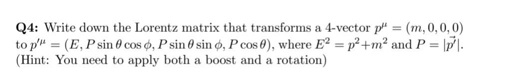 Solved Q4: Write down the Lorentz matrix that transforms a | Chegg.com