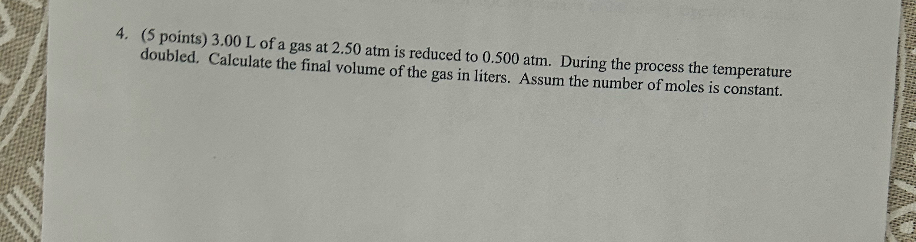 Solved (5 ﻿points) 3.00 ﻿L of a gas at 2.50 ﻿atm is reduced | Chegg.com