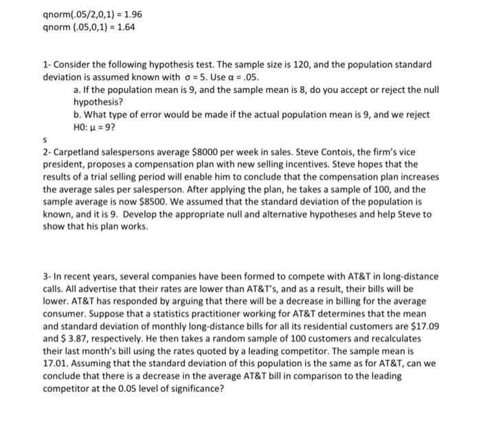 Solved qnorm (.05/2,0,1)=1.96 qnorm (.05,0,1)=1.64 1- | Chegg.com